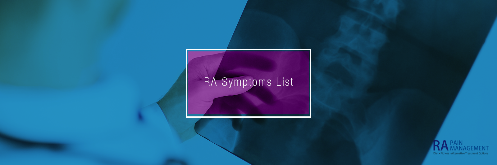 The Complete List of Rheumatoid Arthritis Symptoms